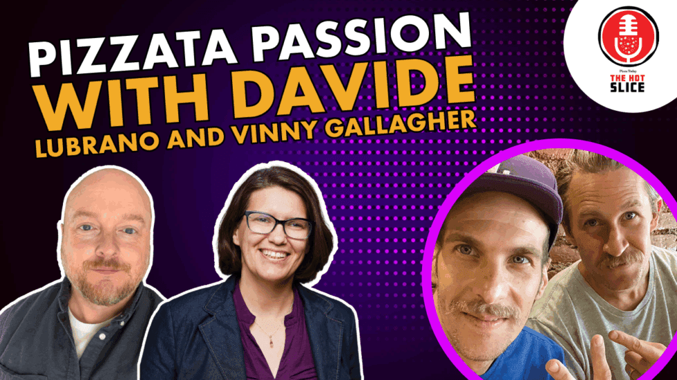 266. Pizzata Passion with Davide Lubrano and Vinny Gallagher - Pizza Today